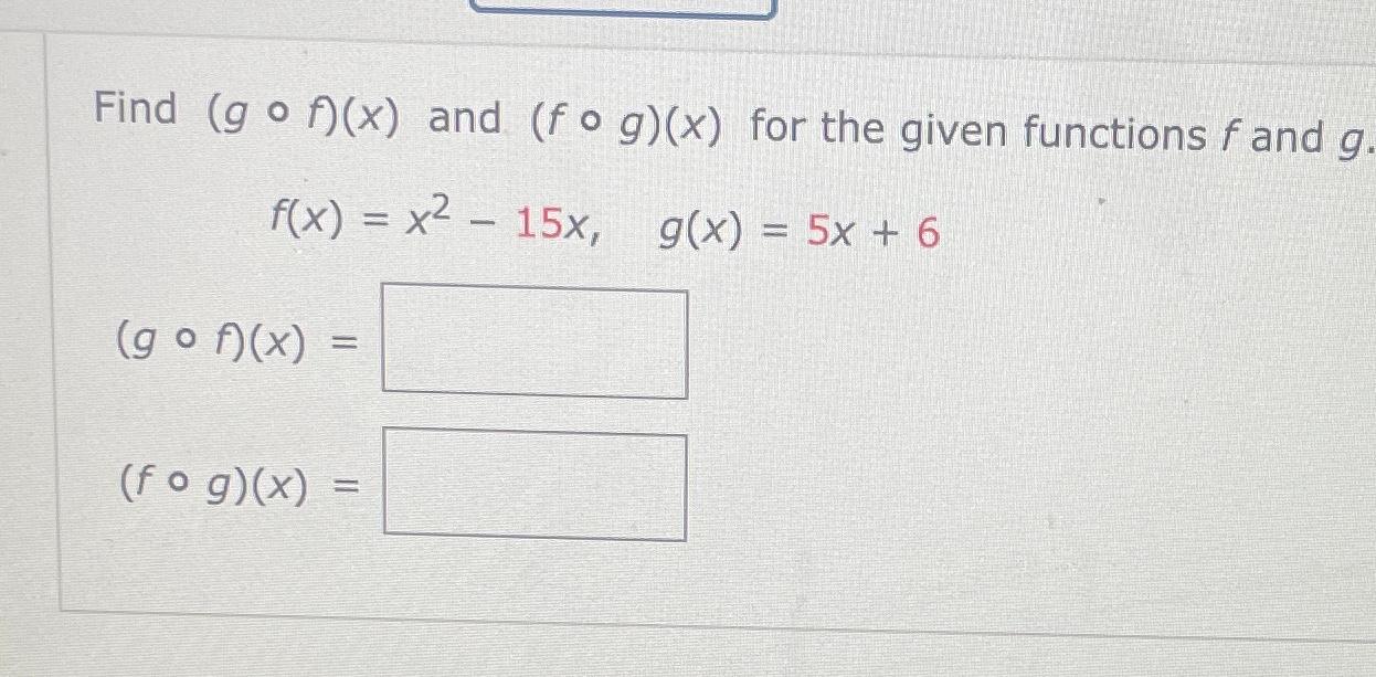 Solved Find (g∘f)(x) and (f∘g)(x) for the given functions f | Chegg.com