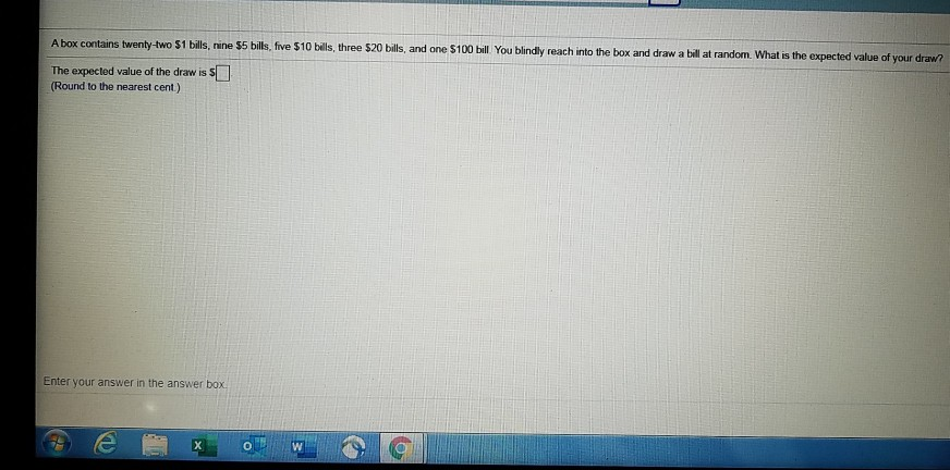 Solved A box contains twenty-two $1 bills, nine $5 bills, | Chegg.com