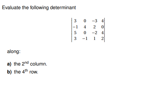 Solved Evaluate the following determinant | Chegg.com