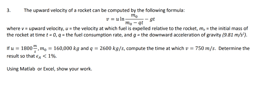 Solved 3. The upward velocity of a rocket can be computed by | Chegg.com