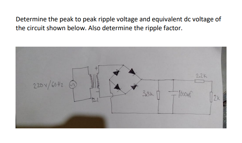 Solved Determine the peak to peak ripple voltage and | Chegg.com Solved Determine the peak to peak ripple voltage and | Chegg.com