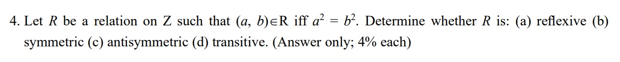 Solved 4. Let R be a relation on Z such that (a,b)∈R iff | Chegg.com