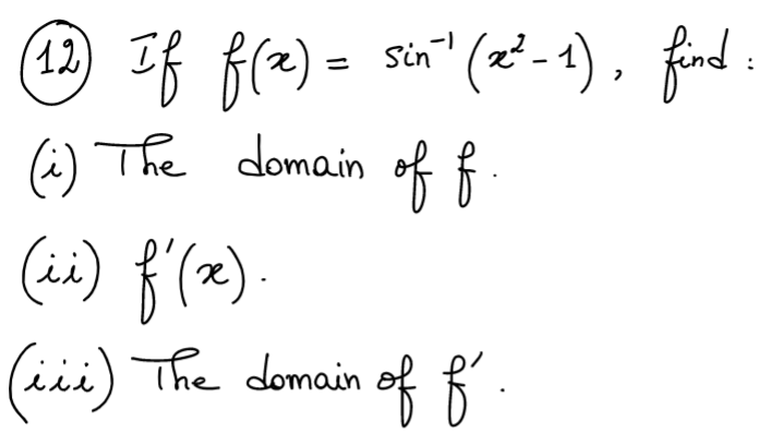 (12) If f(x)=sin−1(x2−1), find: (i) The domain of f. | Chegg.com