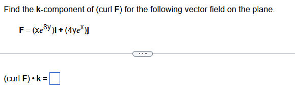 Solved Find the k-component of (curl F) ﻿for the following | Chegg.com