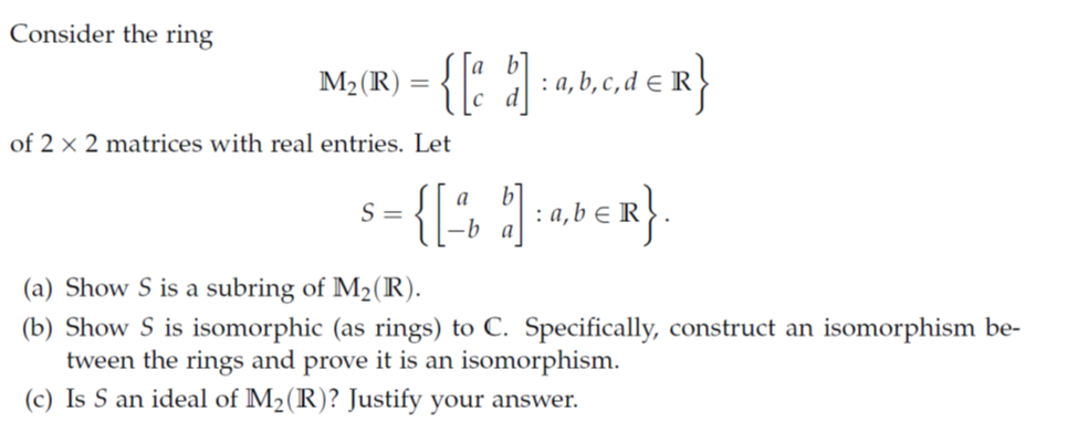 Solved Consider the ring of 2 x 2 matrices with real | Chegg.com