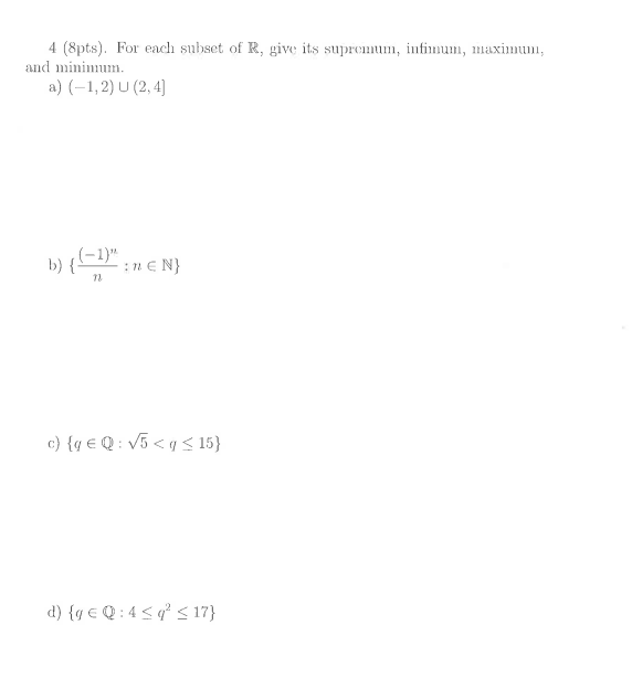 Solved 4 (8pts). For each subset of R, give its supremum, | Chegg.com Solved 4 (8pts). For each subset of R, give its supremum, | Chegg.com