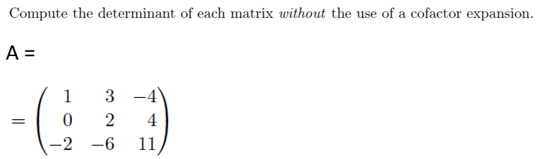 Solved Compute the determinant of each matrix without the | Chegg.com