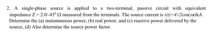 Solved A single-phase source is applied to a two-terminal, | Chegg.com