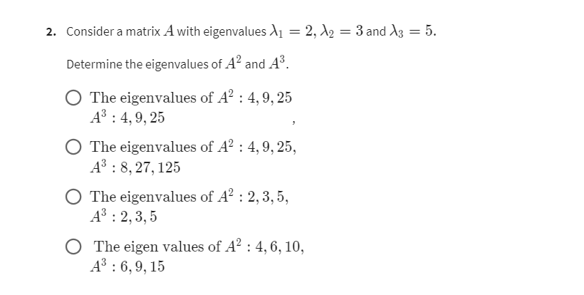 Solved Consider a matrix A with eigenvalues λ1=2,λ2=3 ﻿and | Chegg.com