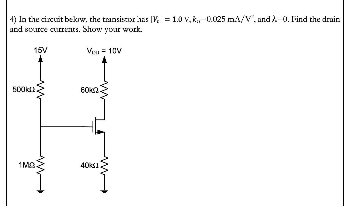 Solved 4) In the circuit below, the transistor has ∣Vt∣=1.0 | Chegg.com