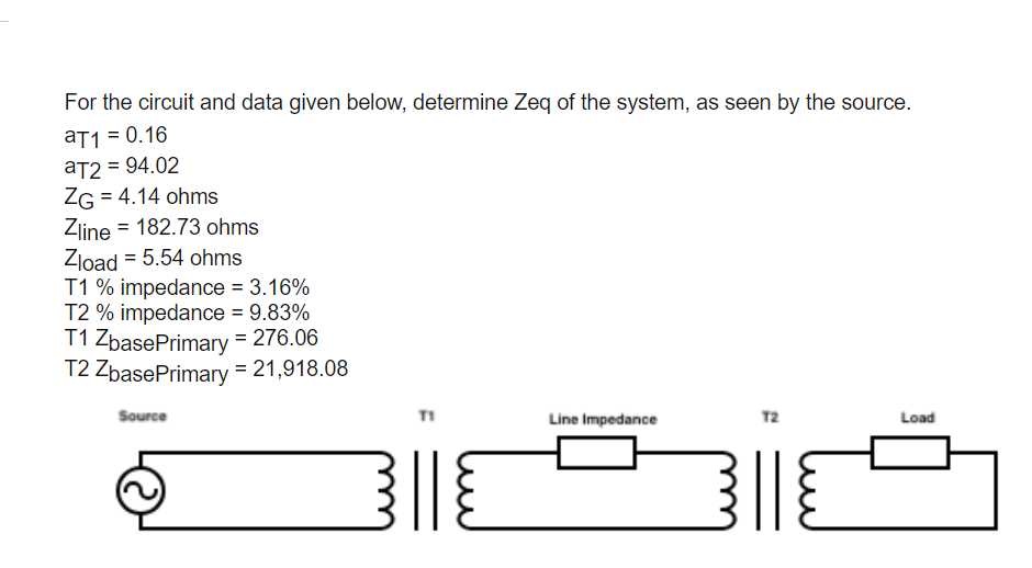 Solved For the circuit and data given below, determine Zeq | Chegg.com