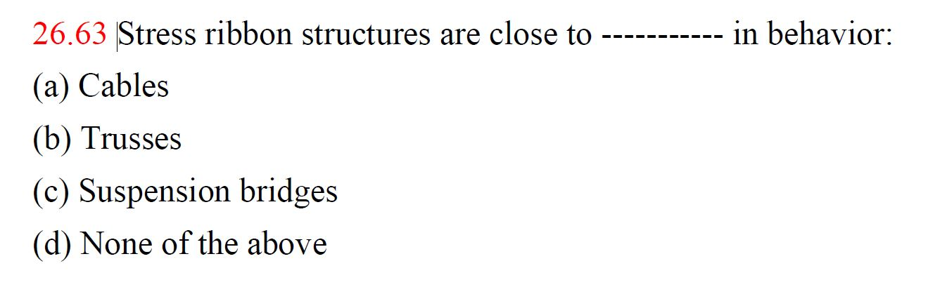Solved 26.63 Stress ribbon structures are close to | Chegg.com