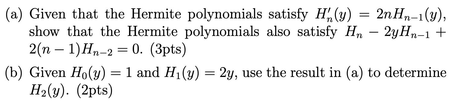 Solved (a) Given that the Hermite polynomials satisfy | Chegg.com
