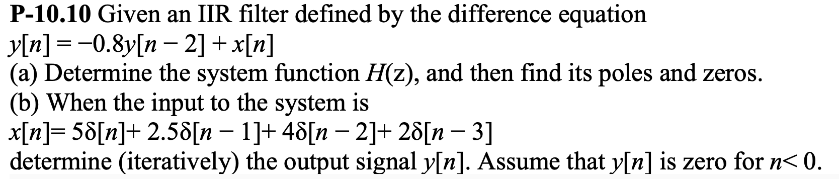Solved P-10.10 Given an IIR filter defined by the difference | Chegg.com