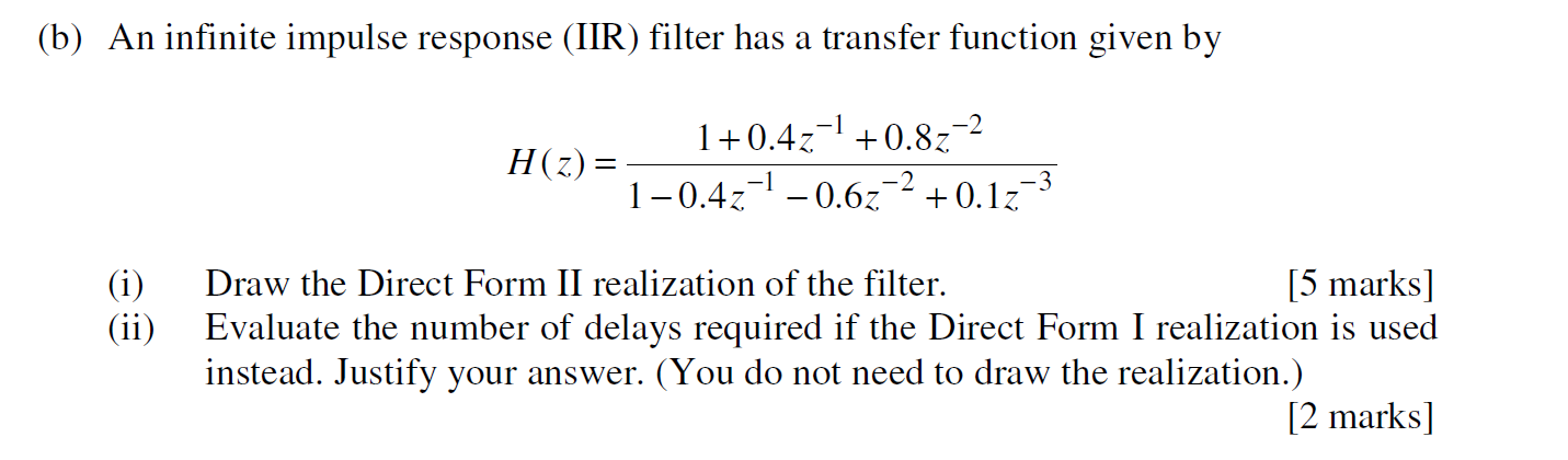 Solved (b) An infinite impulse response (IIR) filter has a | Chegg.com