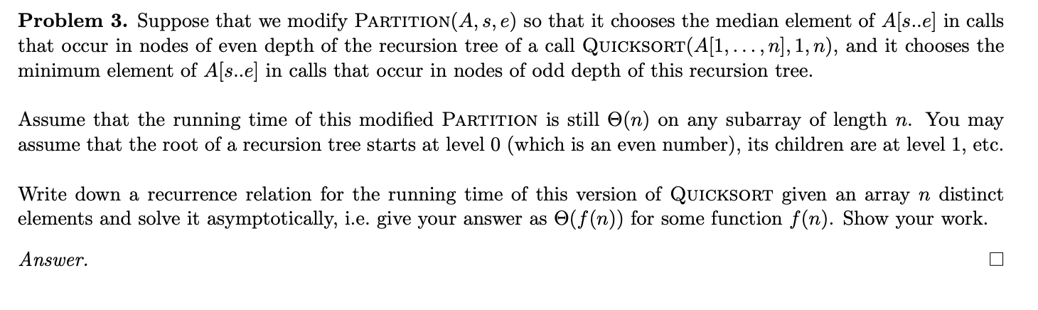 Solved Problem 3. Suppose that we modify PARTITION(A, s, e) | Chegg.com