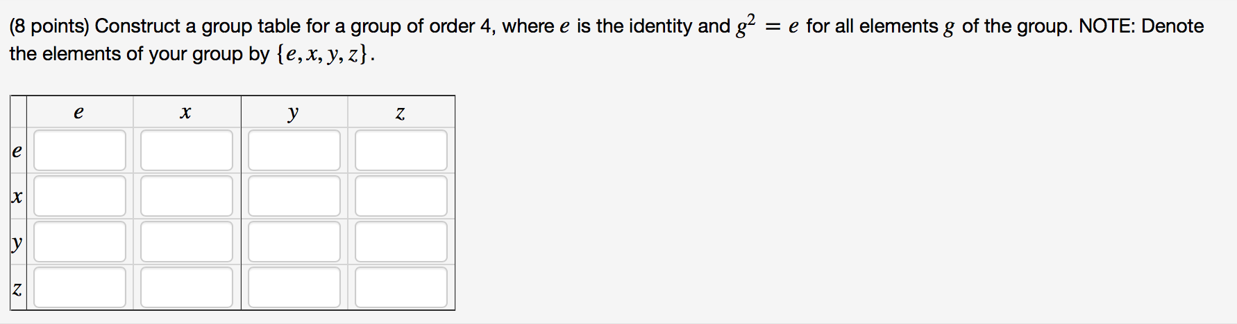 Solved (8 points) Construct a group table for a group of | Chegg.com
