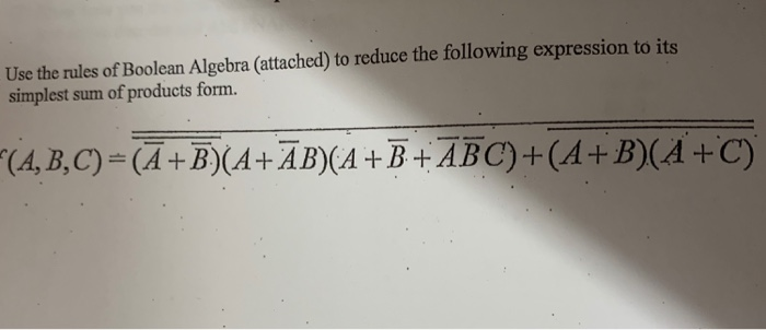Solved Use the rules of Boolean Algebra (attached) to reduce | Chegg.com