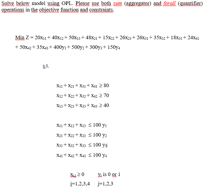 Solve below model using OPL. Please use both sum | Chegg.com