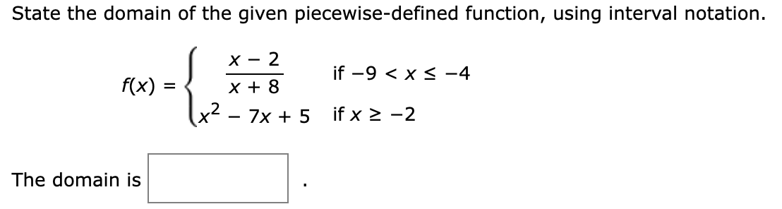 Solved State the domain of the given piecewise-defined | Chegg.com