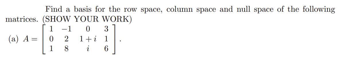 Solved Find a basis for the row space, column space and null | Chegg.com