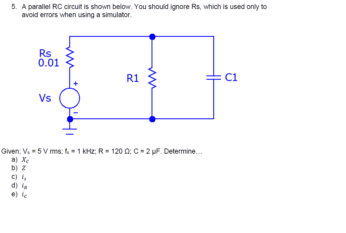 Solved 5. A parallel RC circuit is shown below. You should | Chegg.com