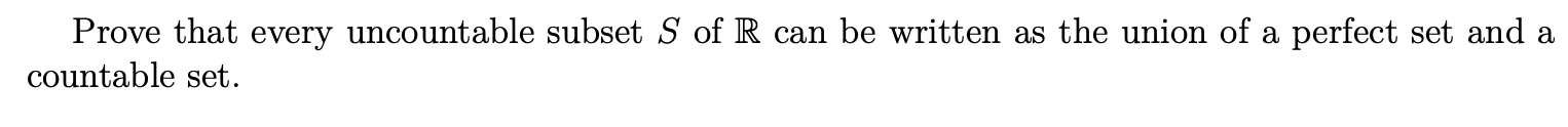 Solved Prove that every uncountable subset S of R can be | Chegg.com