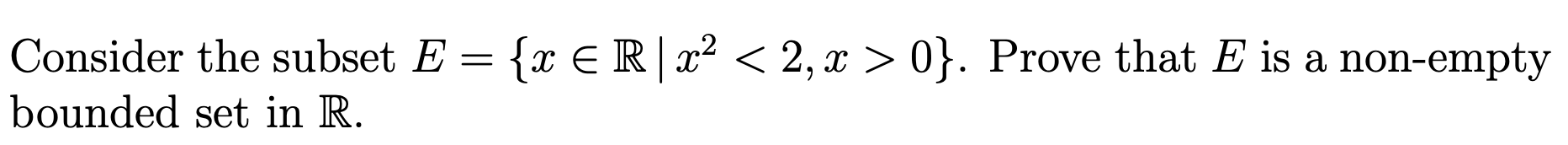Solved Consider the subset E = {x € R| 22 0}. Prove | Chegg.com
