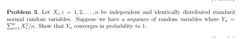 Solved helpProblem 3. ﻿Let xi,i=1,2,dots,n ﻿be independent | Chegg.com