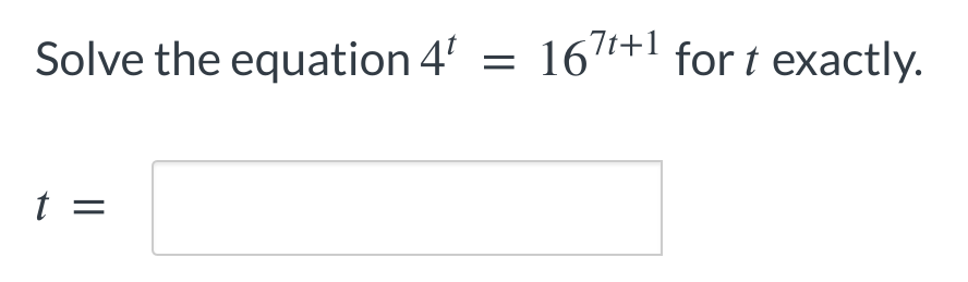 Solved Solve the equation 4t=167t+1 for t exactly. t= | Chegg.com