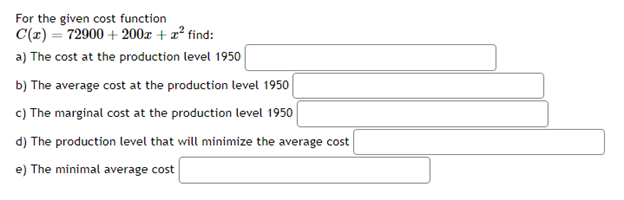 Solved For the given cost function C(x)=72900+200x+x2 find: | Chegg.com