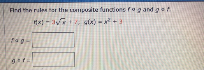 Solved Find the rules for the composite functions fog and g | Chegg.com
