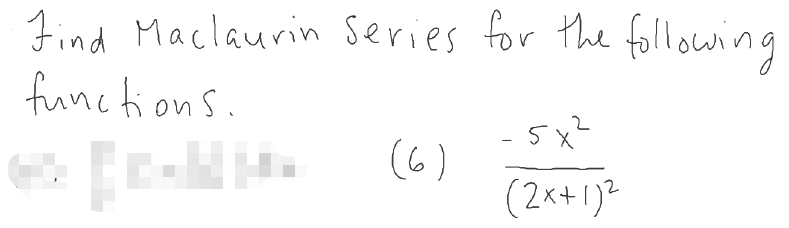 Solved Find Maclaurin series for the following functions. | Chegg.com