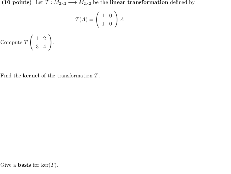 Solved (10 points) Let T : M2x2 M2x2 be the linear | Chegg.com
