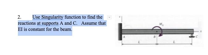 Solved 2. Use Singularity function to find the reactions at | Chegg.com