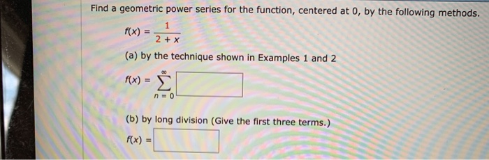 Solved Find a geometric power series for the function, | Chegg.com