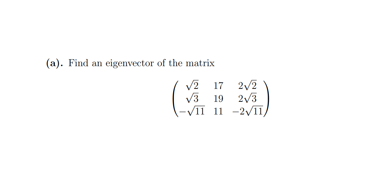 Solved (a). Find an eigenvector of the matrix 17 V2 22 V3 19 | Chegg.com