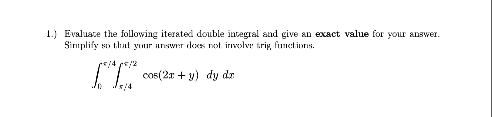 Solved Evaluate the following iterated double integral and | Chegg.com