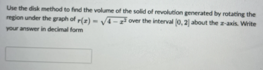 Solved Use the disk method to find the volume of the solid | Chegg.com