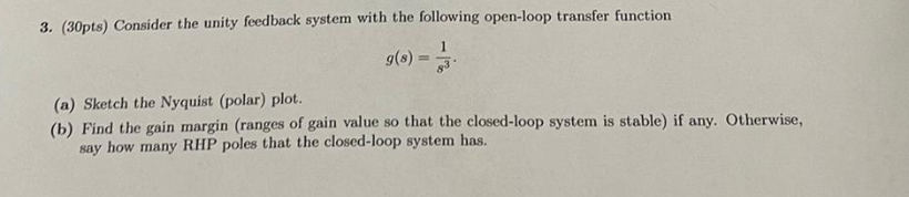 Solved 3. (30pts) Consider the unity feedback system with | Chegg.com