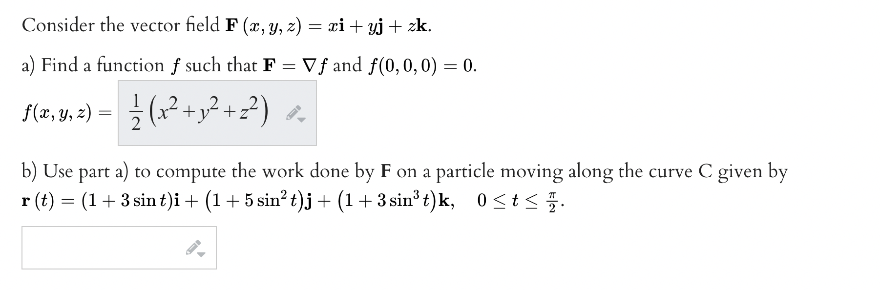 Solved Consider the vector field F(x,y,z)=xi+yj+zk. a) Find | Chegg.com