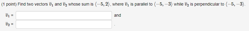 Solved (1 point) Find two vectors U1 and U2 whose sum is | Chegg.com