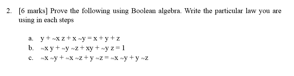Solved 2. [6 marks] Prove the following using Boolean | Chegg.com