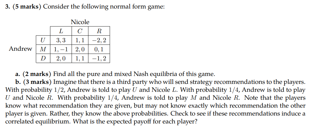 Solved 3. (5 marks) Consider the following normal form game: | Chegg.com