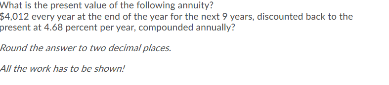 Solved What is the present value of the following annuity? | Chegg.com