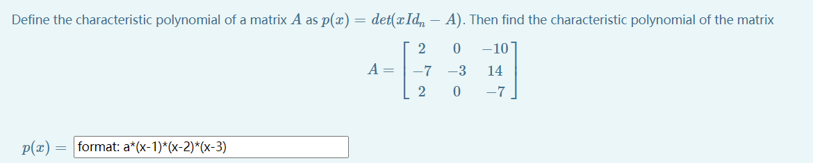 Solved Define the characteristic polynomial of a matrix A as | Chegg.com
