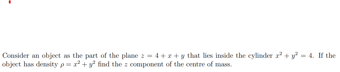 Solved Consider an object as the part of the plane z=4+x+y | Chegg.com