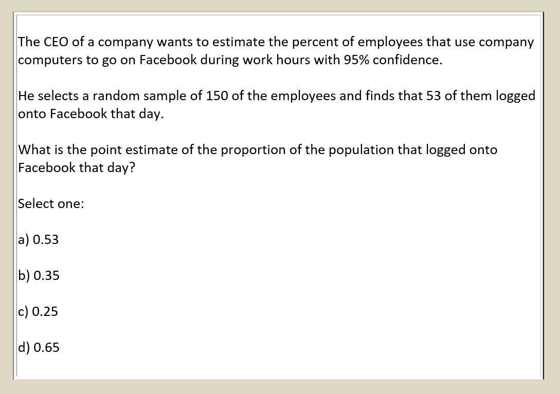 Solved The Ceo Of A Company Wants To Estimate The Percent Of