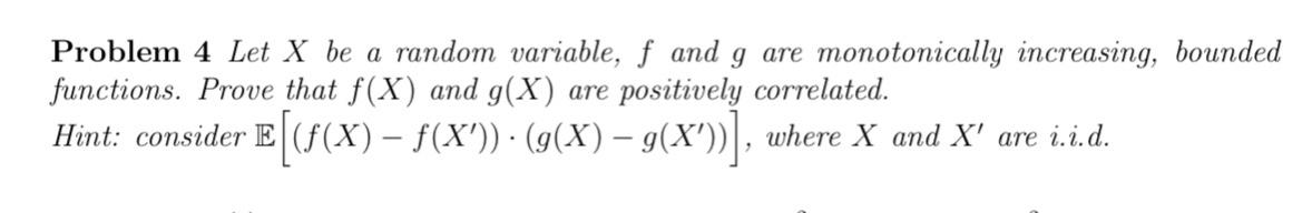Solved Problem 4 Let X be a random variable, f and g are | Chegg.com