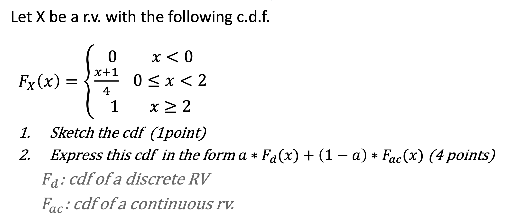Solved Let X be a r.v. with the following c.d.f. 0 x+1 x